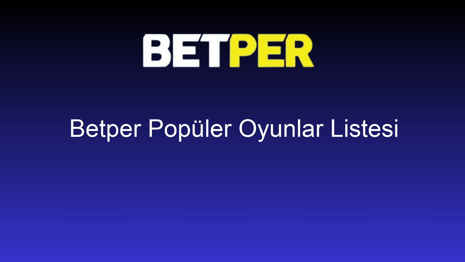 Betper Popüler Oyunlar Listesi